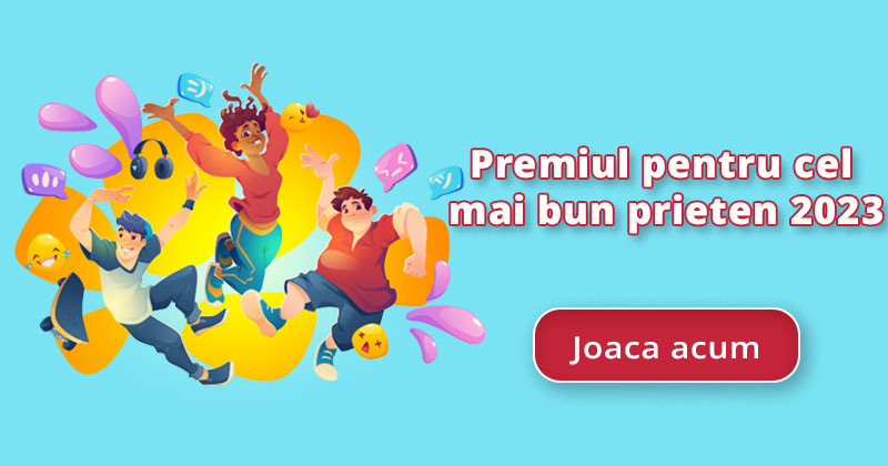 Premiul pentru cel mai bun prieten 2024! Provoacă-ți prietenii ACUM ...