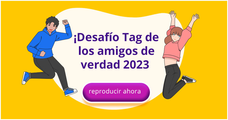 ¡Desafío Tag de los amigos de verdad 2025! Acepta este desafío ahora.