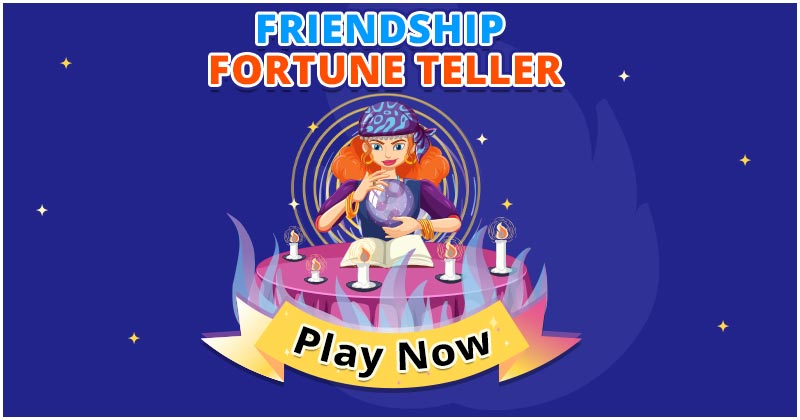 Friendship Fortune Teller! Discover if you're a true BFF | My ...