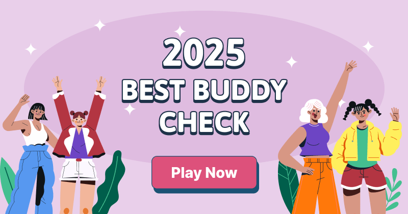 🎉 2025 Best Buddy Check 🎉 Ready to find out how well you know your ...