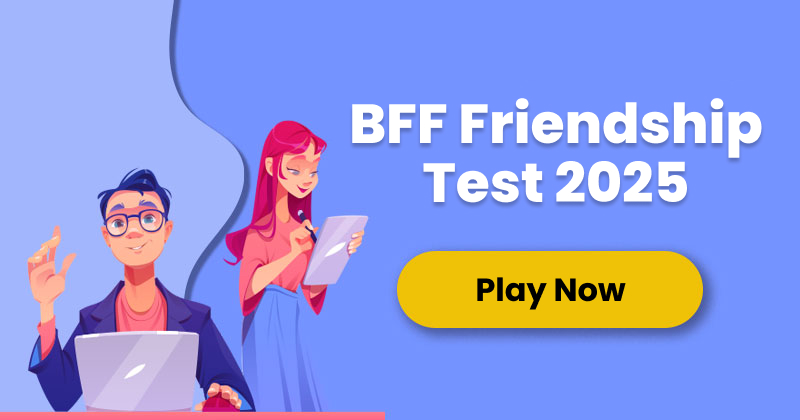 BFF Friendship Test 2025! Let’s see who joins your BFF Club of 2025 ...