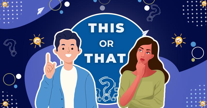 This or That game is here! Let your friends make the best choices ...