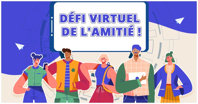 Défi virtuel de l'amitié ! Invite tes amis à accepter ce défi ...