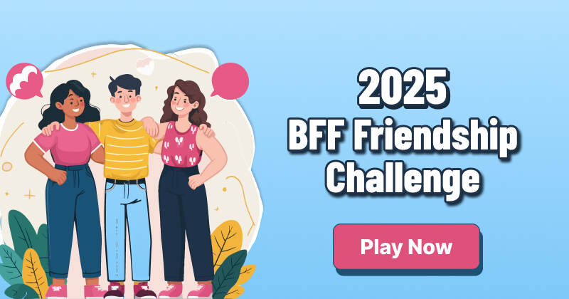 BFF Friendship Challenge 2025! What's your friendship score? | My BFF Quiz